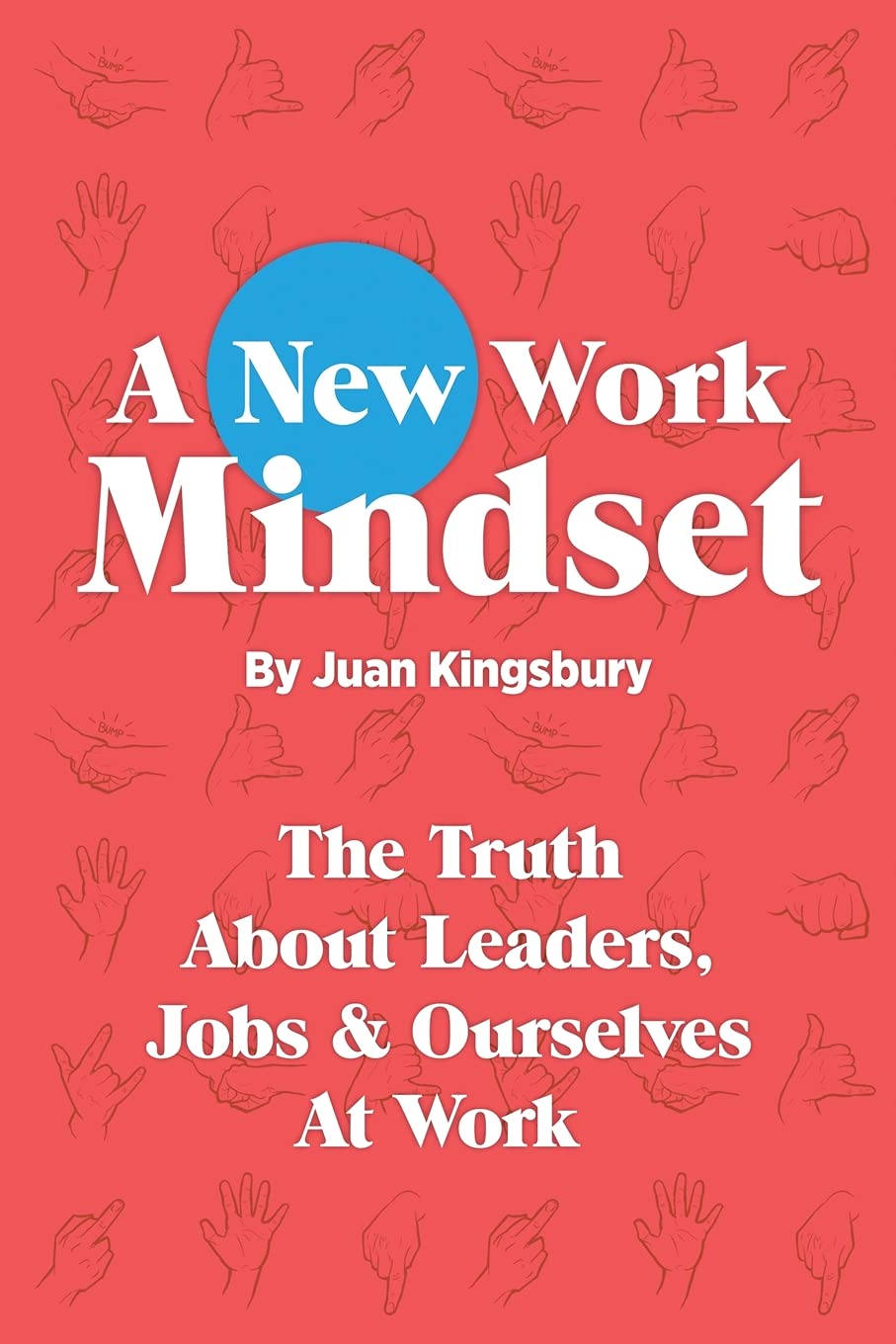 A New Work Mindset by Juan Kingsbury | Goodreads