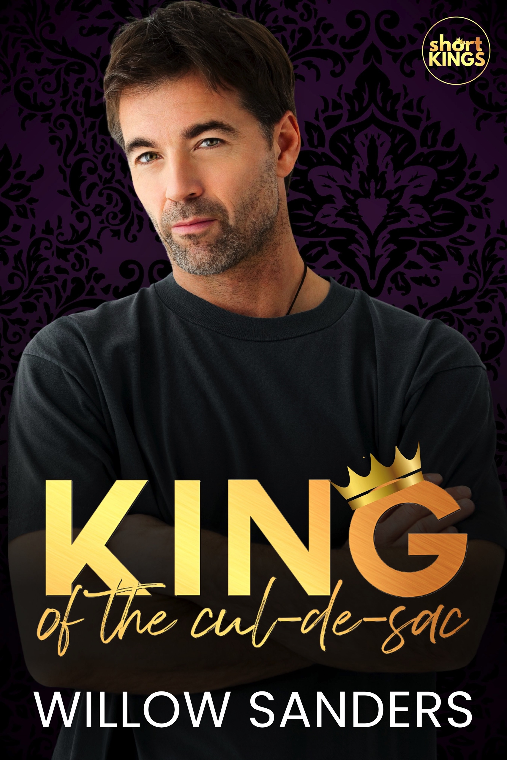 King of the Cul de Sac by Willow Sanders | Goodreads