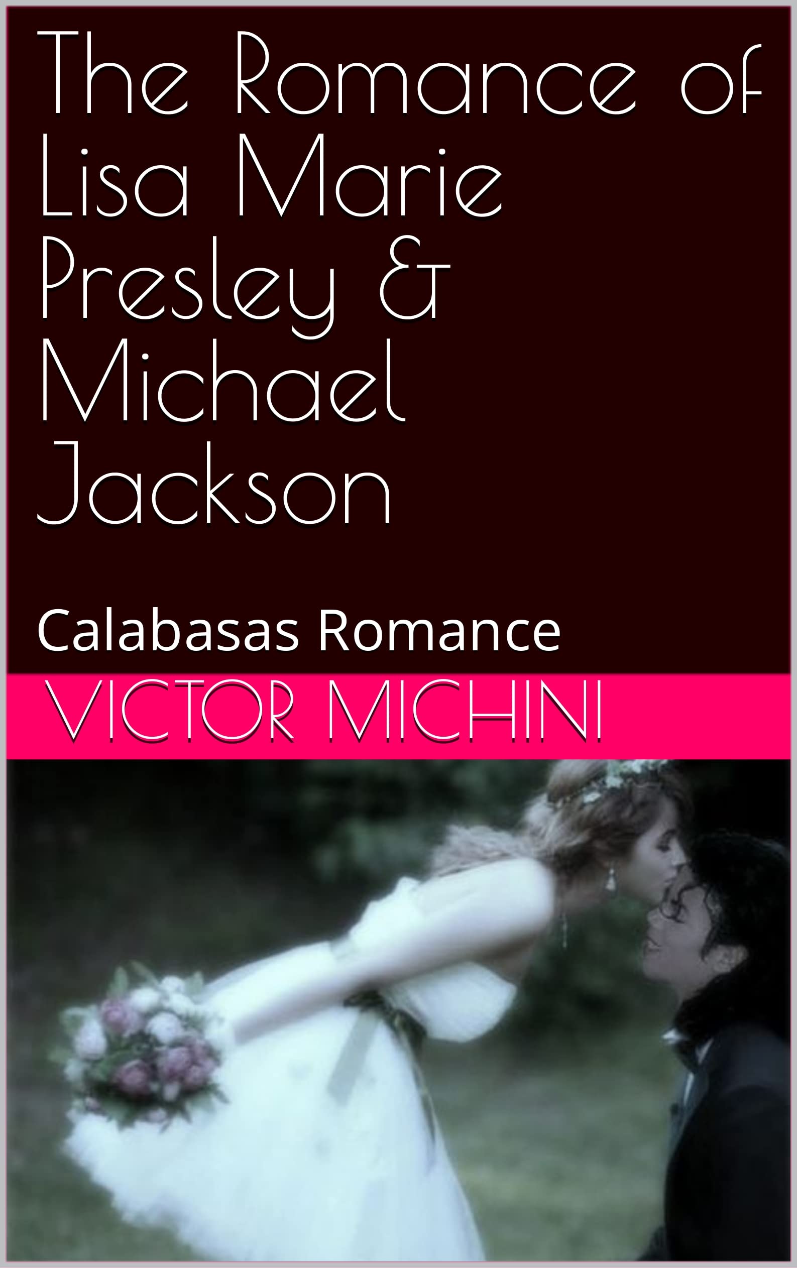 The Romance of Lisa Marie Presley & Michael Jackson : Calabasas Romance ...