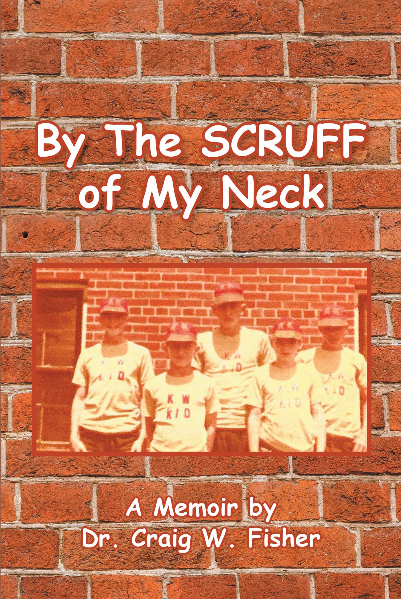By The Scruff of My Neck by Craig W. Fisher | Goodreads