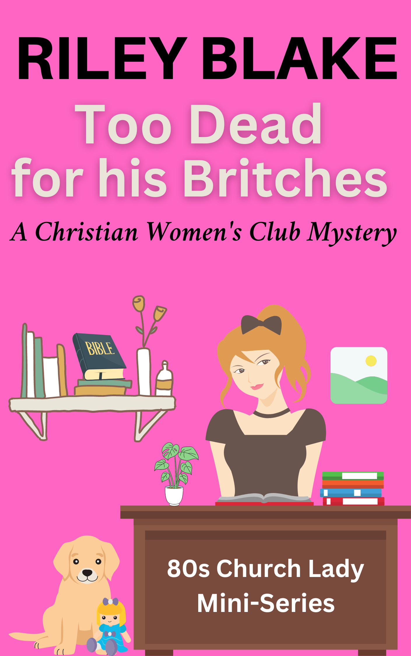 Too Dead for his Britches: 80s Church Lady Mini-Series by Riley Blake ...