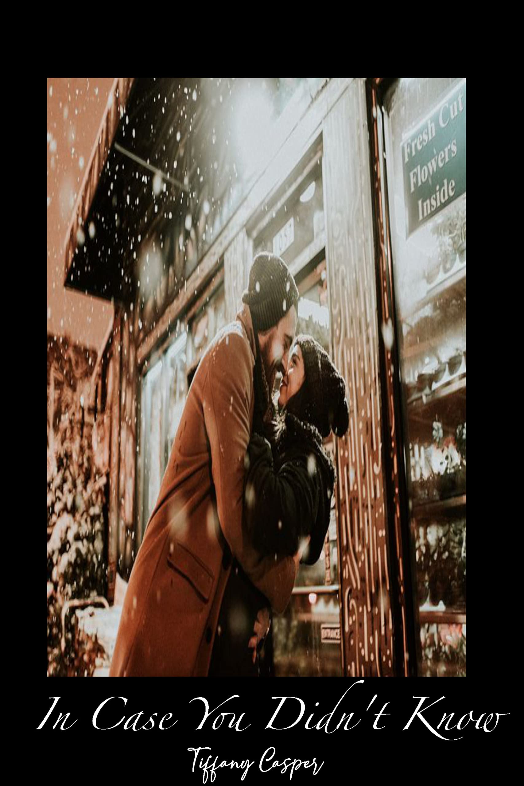 In Case You Didn't Know by Tiffany Casper | Goodreads