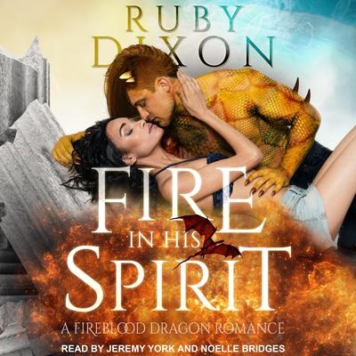 Fire In His Spirit (The Fireblood Dragon Series) by Ruby Dixon | Goodreads