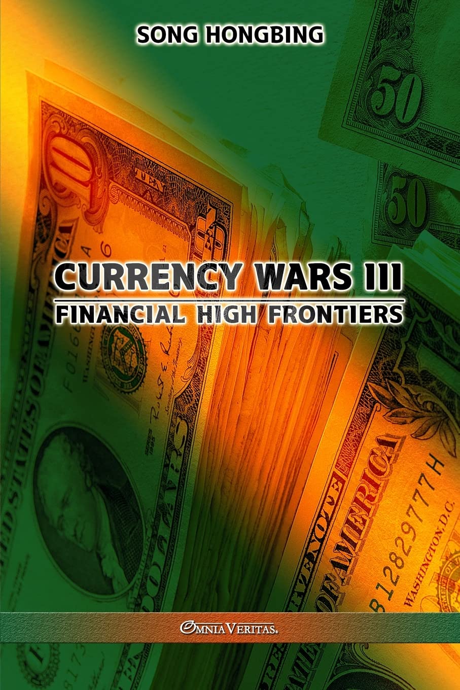 Currency Wars III: Financial high frontiers by Song Hongbing | Goodreads
