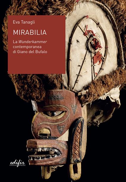Mirabilia. La Wunderkammer contemporanea di Giano del Bufalo by Eva ...