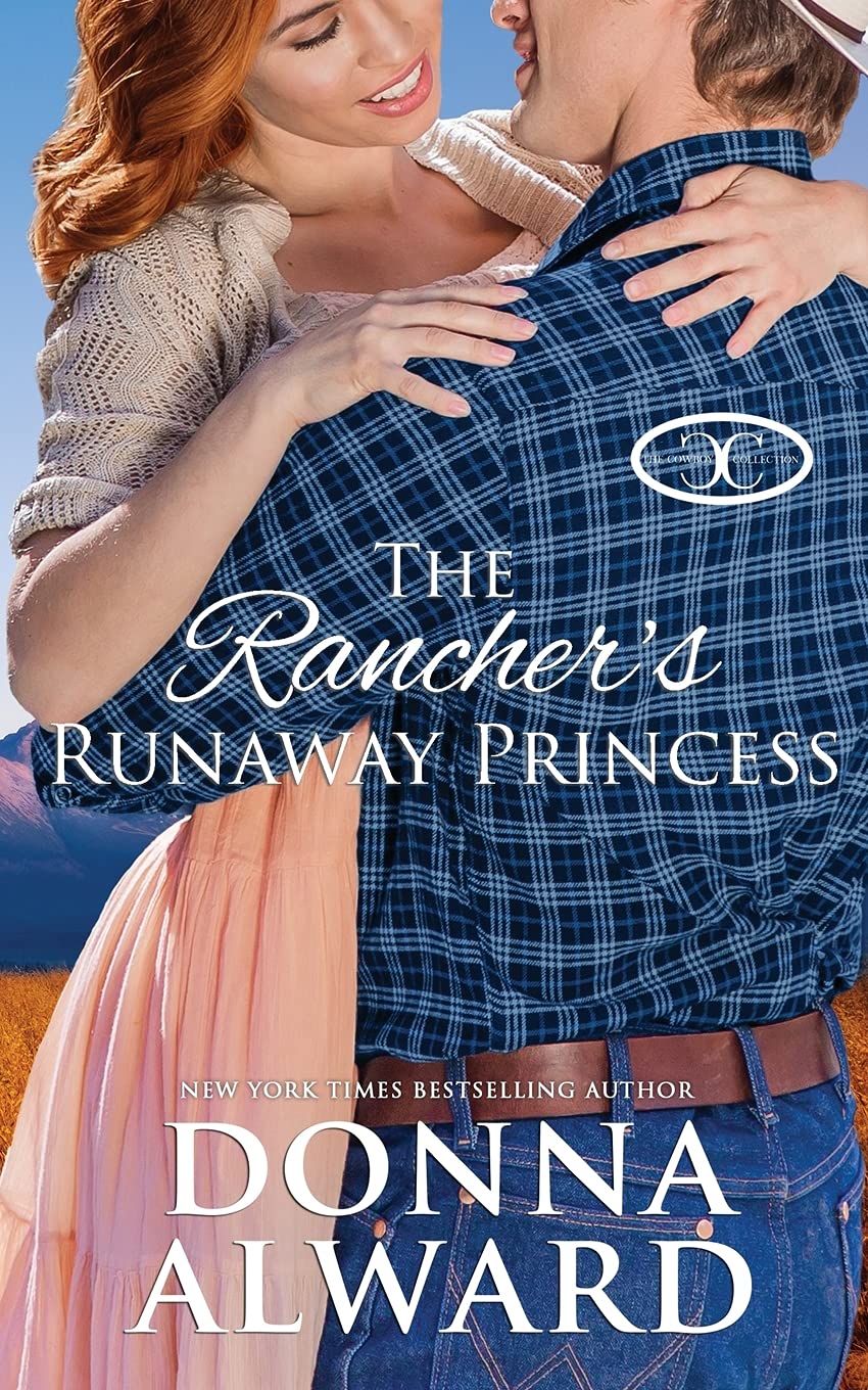 The Rancher's Runaway Princess (Cowboy Collection) by Donna Alward ...