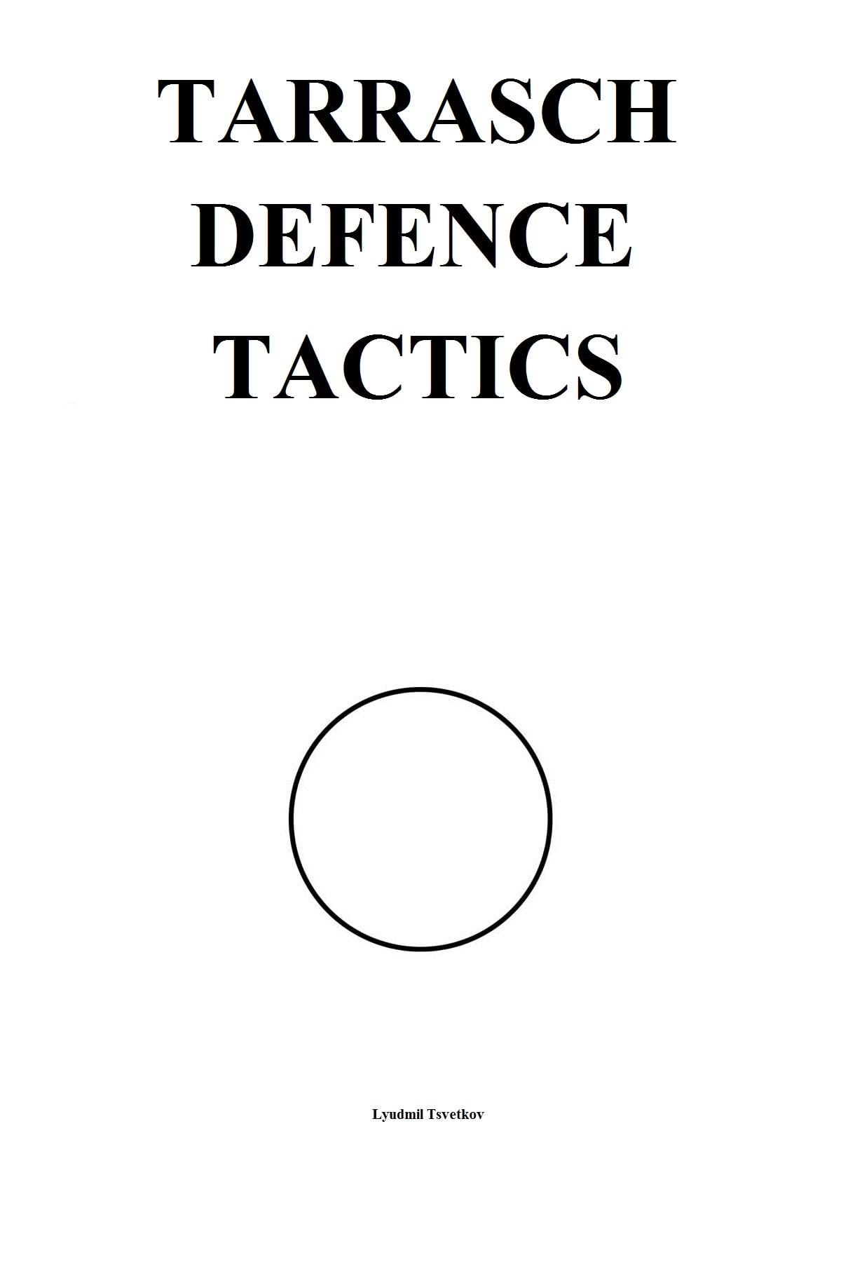 Tarrasch Defence Tactics by Lyudmil Tsvetkov | Goodreads