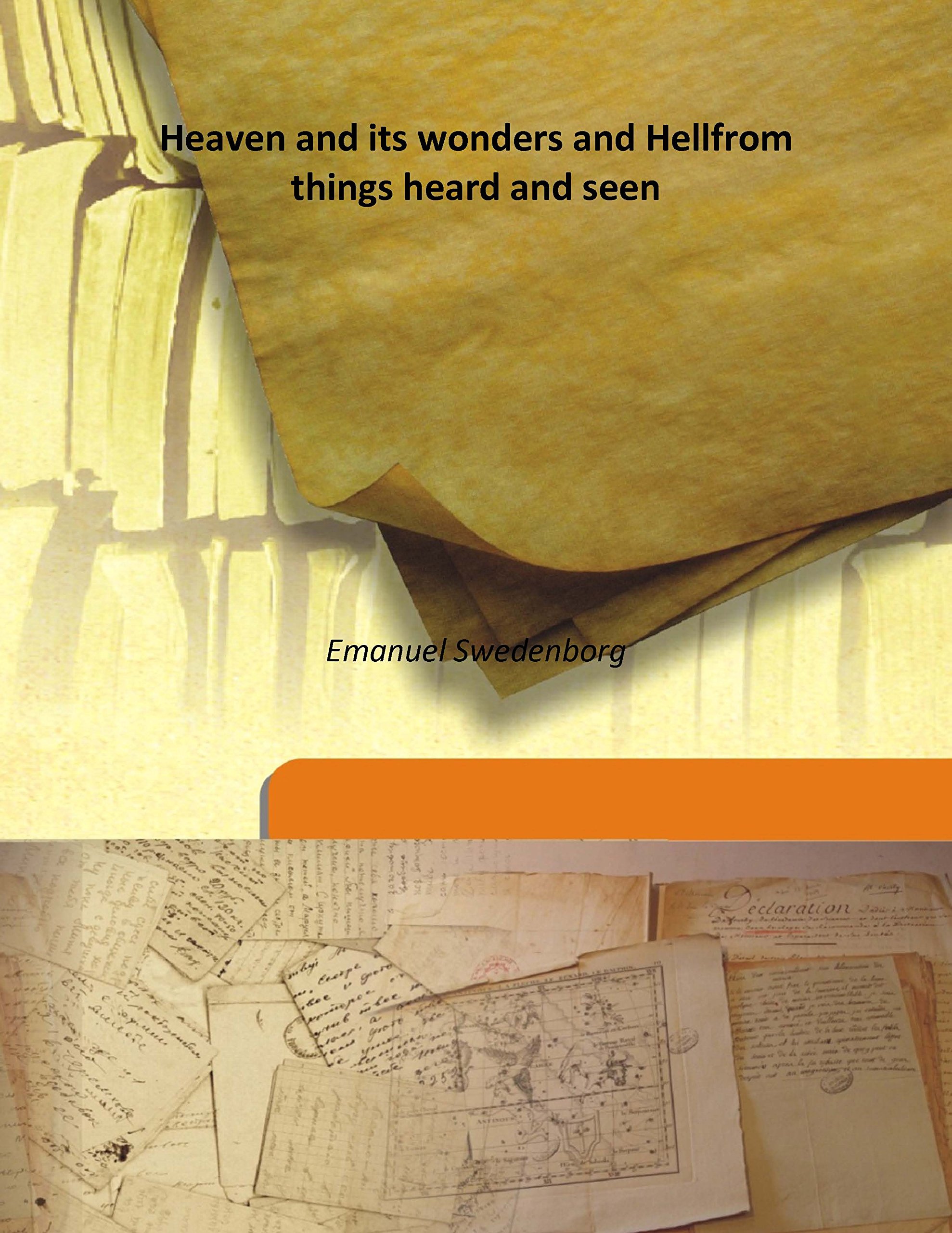 Heaven and its wonders and Hellfrom things heard and seen by Emanuel ...