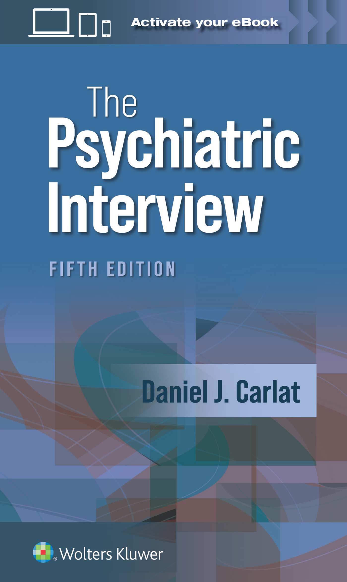 The Psychiatric Interview by Daniel J Carlat | Goodreads