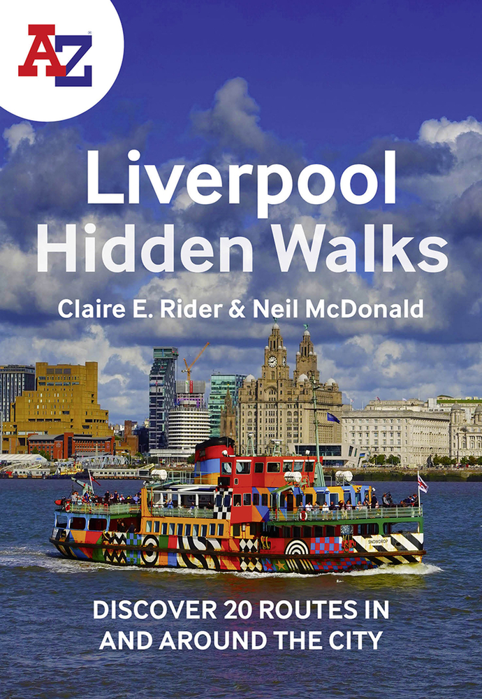 Liverpool Hidden Walks: Discover 20 routes in and around the city by ...