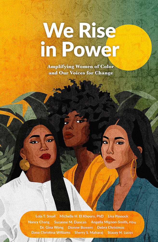 We Rise in Power: Amplifying Women of Color and Our Voices for Change ...