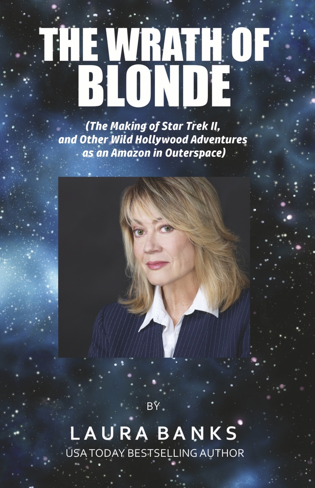 The Wrath of Blonde: (The Making of Star Trek II, and Other Wild ...