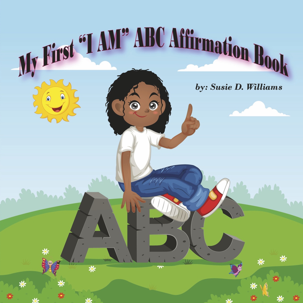 My First ‘I Am’ ABC Affirmation Book by Susie Williams | Goodreads
