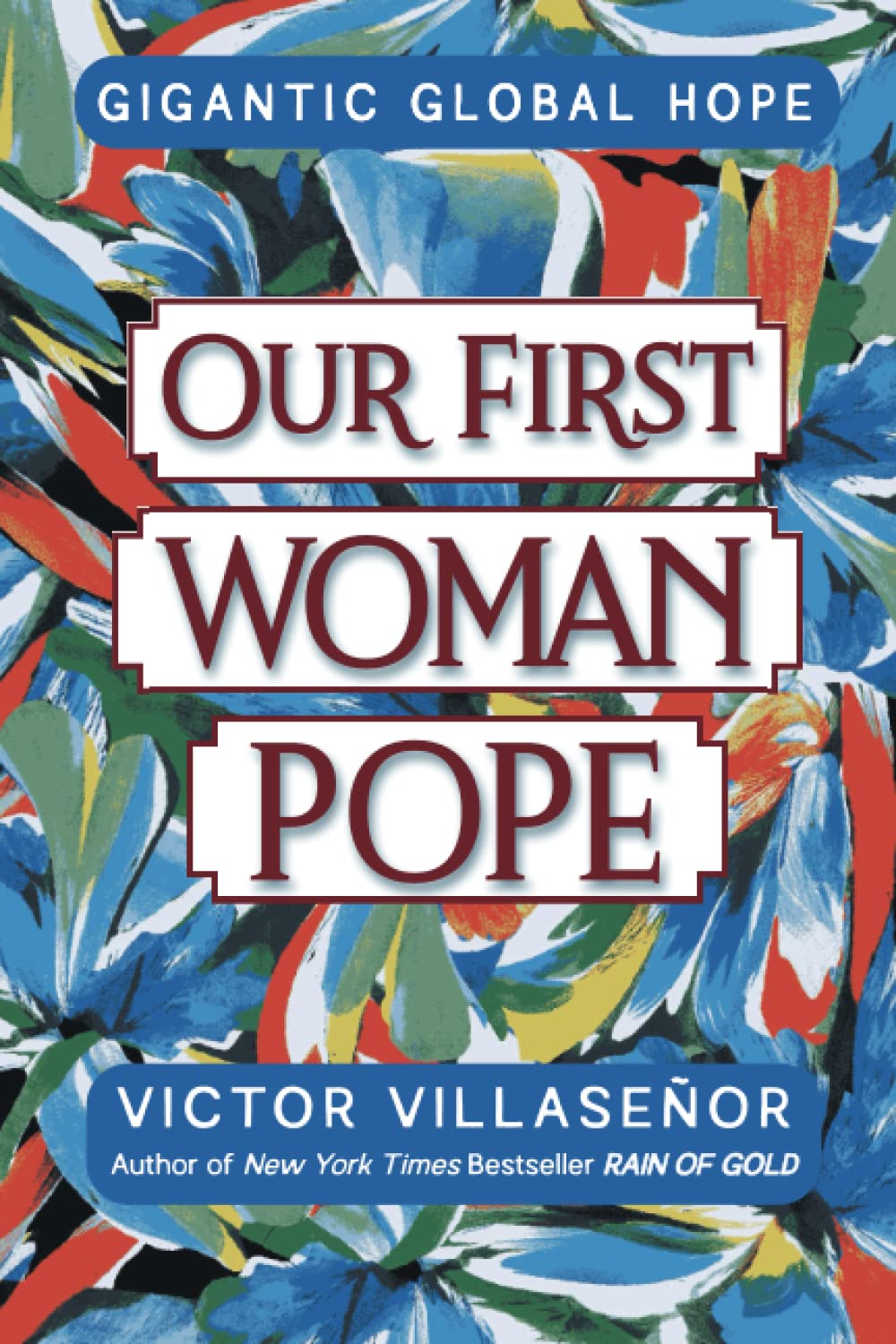 Our First Woman Pope by Victor Villaseñor | Goodreads