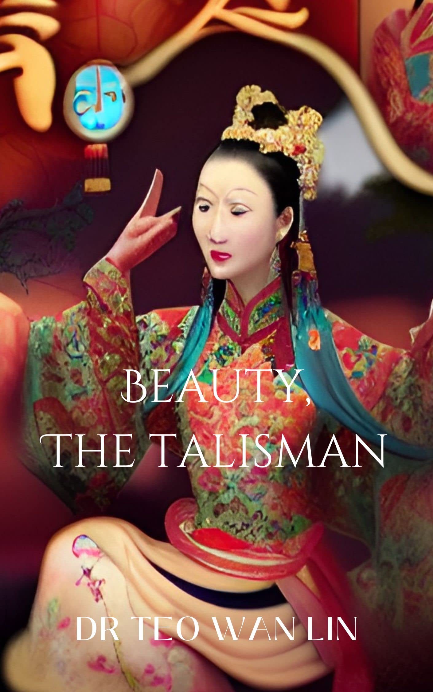Beauty: The Talisman by Teo Wan Lin | Goodreads