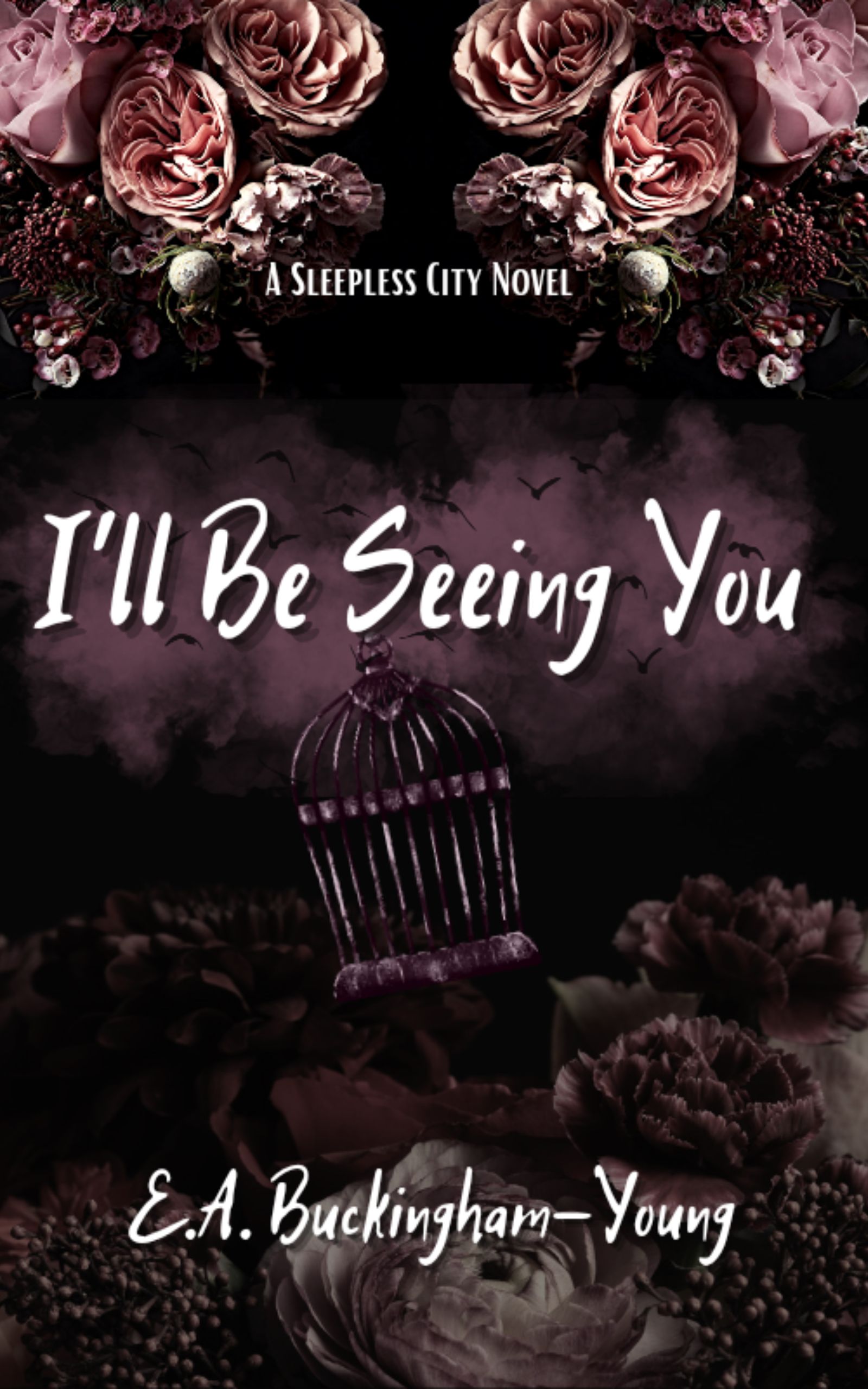 I'll Be Seeing You (Sleepless City #1) by E.A. Buckingham-Young | Goodreads