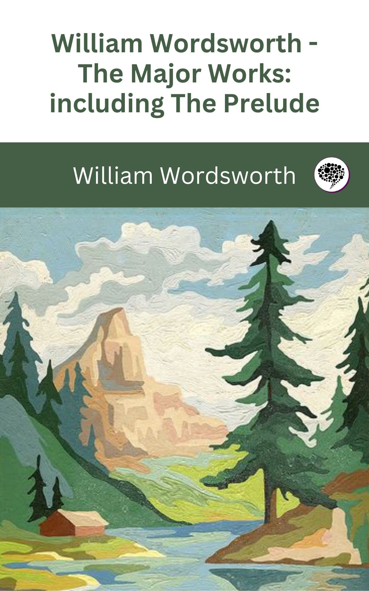 William Wordsworth - The Major Works: including The Prelude by William ...