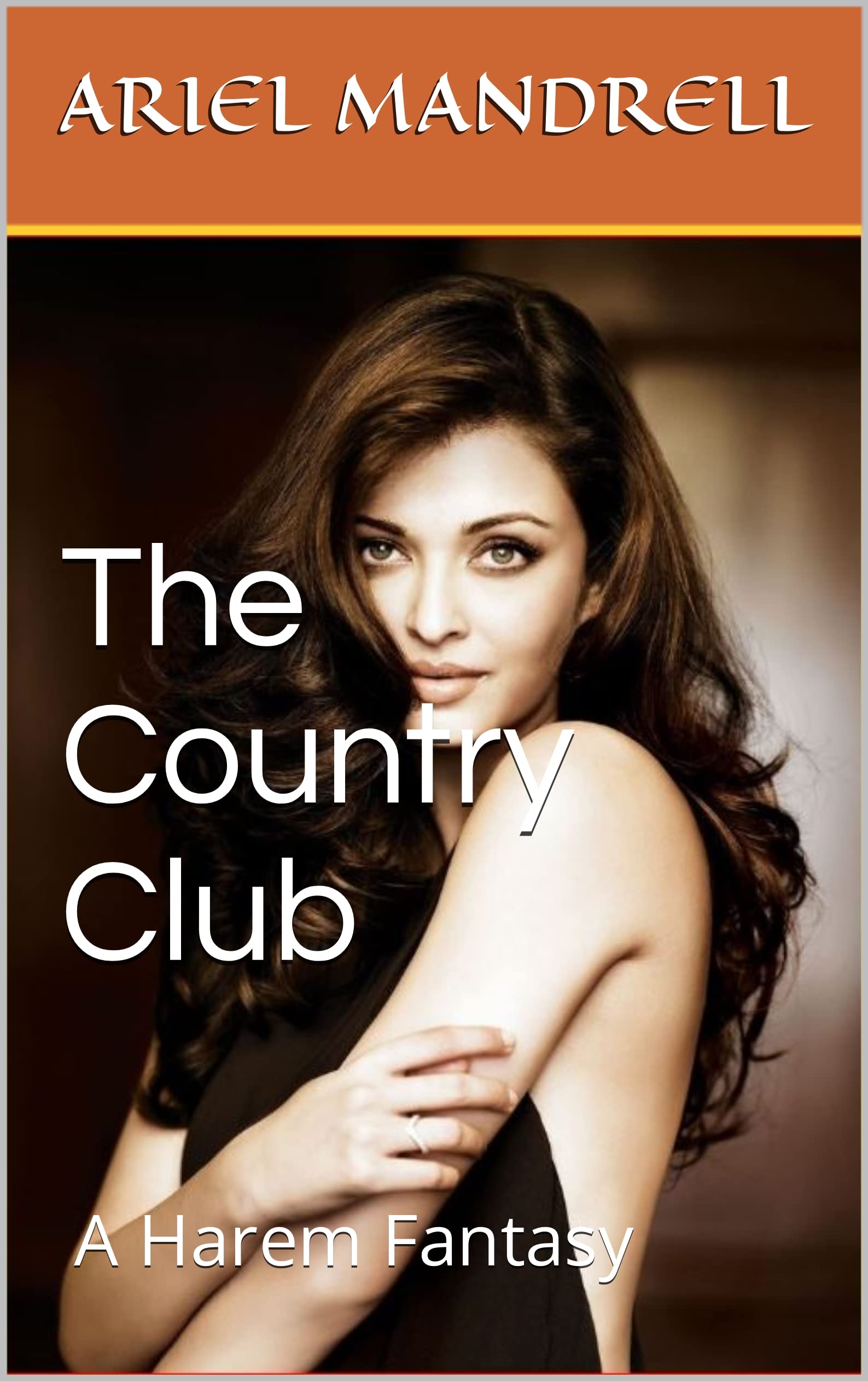 The Country Club: A Harem Fantasy by Ariel Mandrell | Goodreads