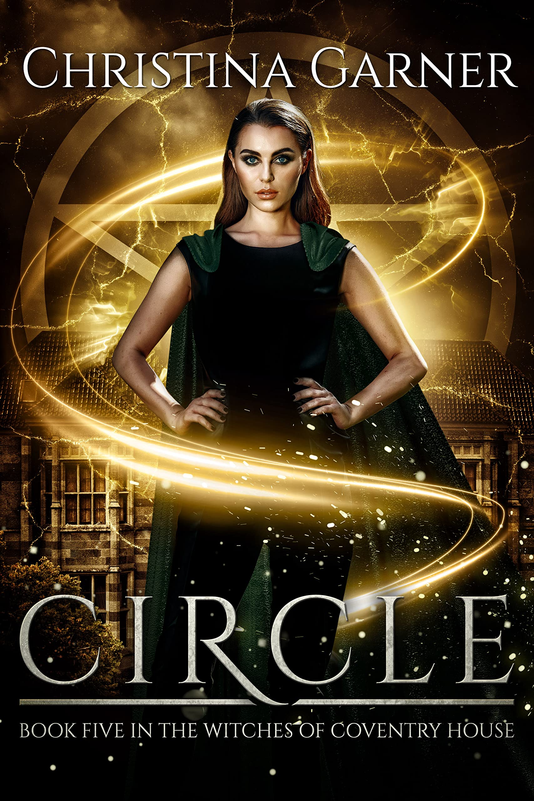 Circle: Witches of Coventry House Book 5 by Christina Garner | Goodreads