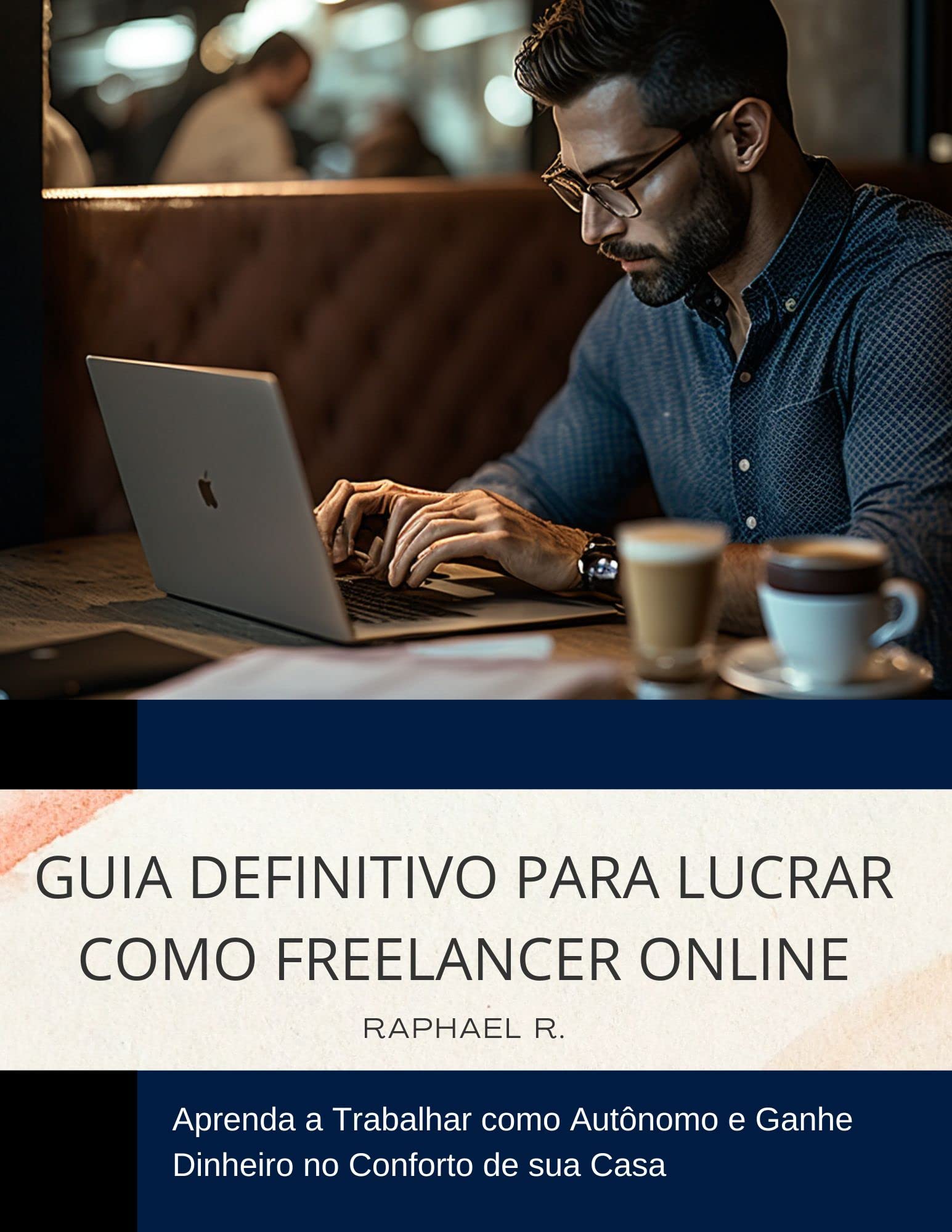 Guia Definitivo para Lucrar como Freelancer Online: Aprenda a Trabalhar ...