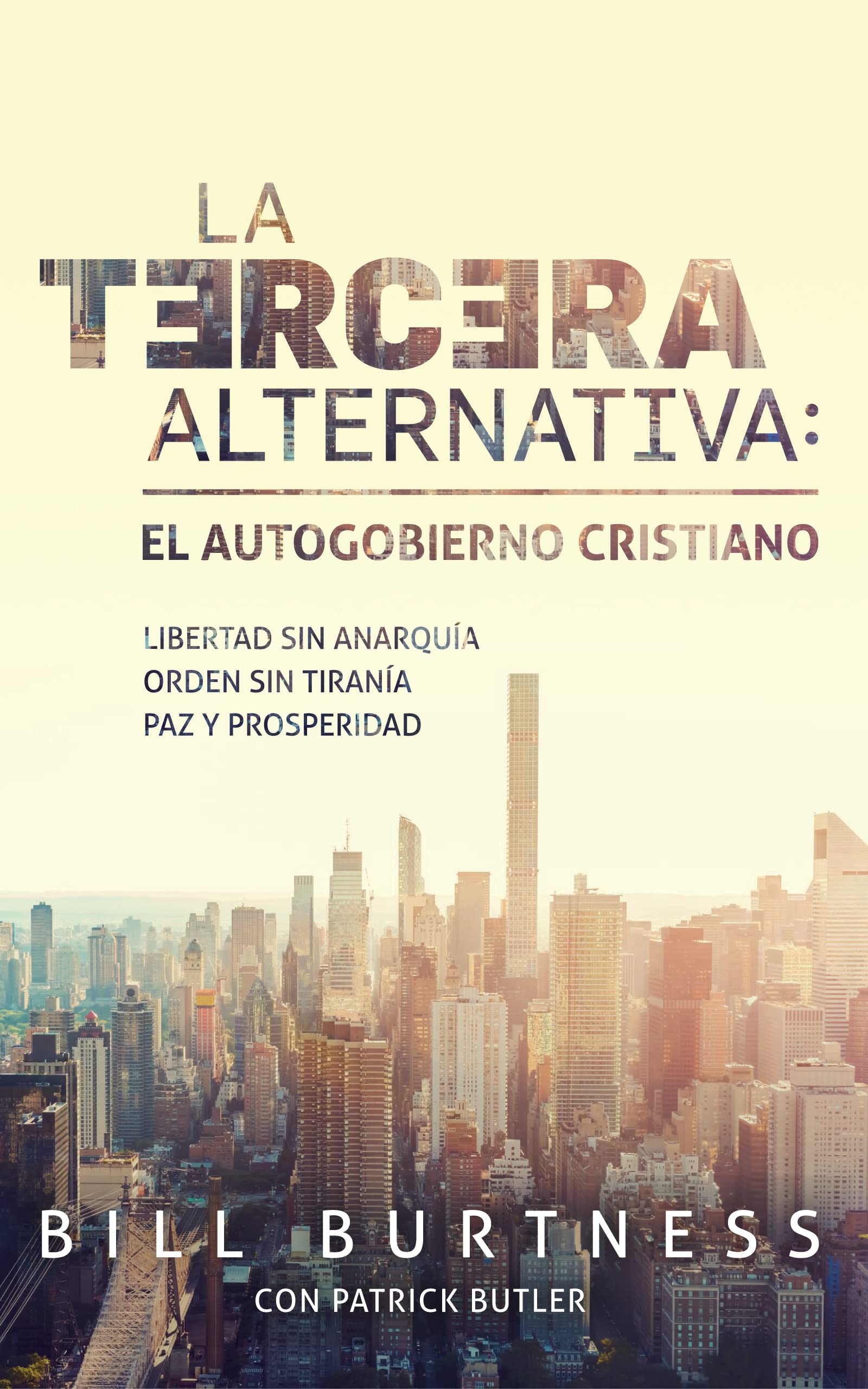 La tercera alternativa: El autogobierno cristiano: Libertad sin ...