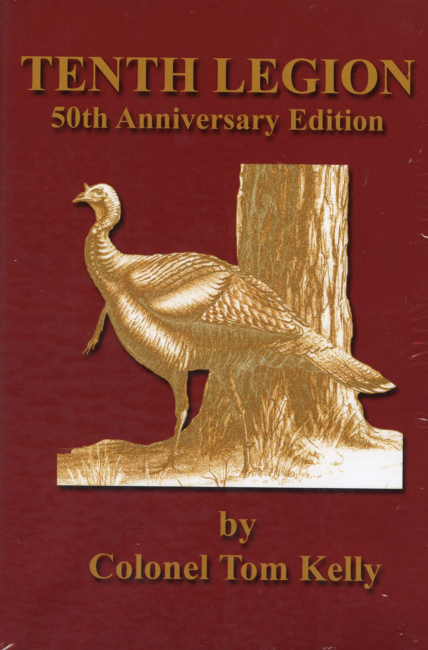Tenth Legion, 50th Anniversary Edition by Tom Kelly | Goodreads