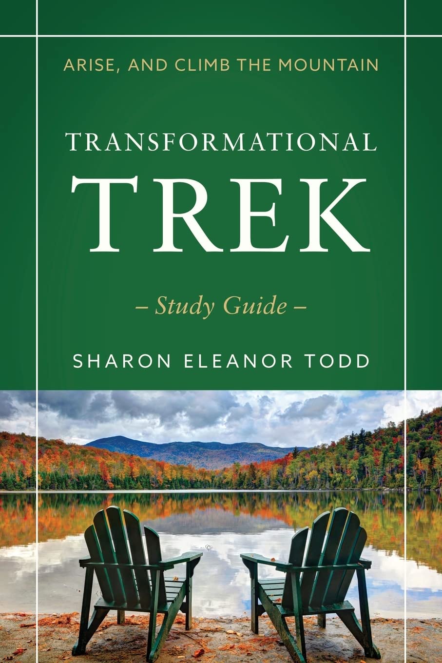 Arise, and Climb the Mountain: Transformational Trek Study Guide by ...