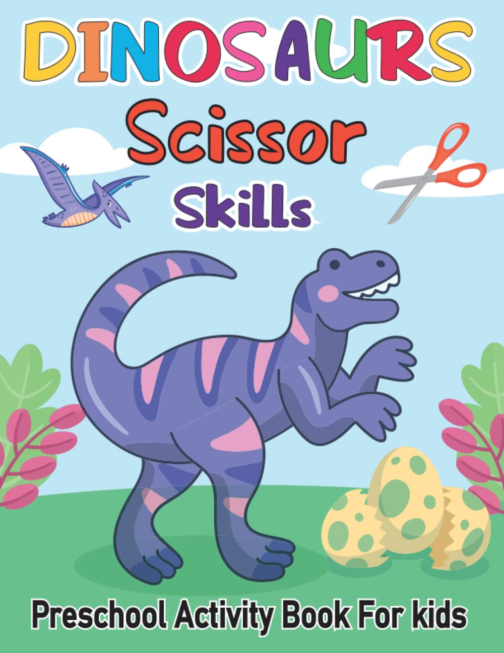 Dinosaur Scissor Skills Preschool Activity Book For Kids: A Fun Cutting ...