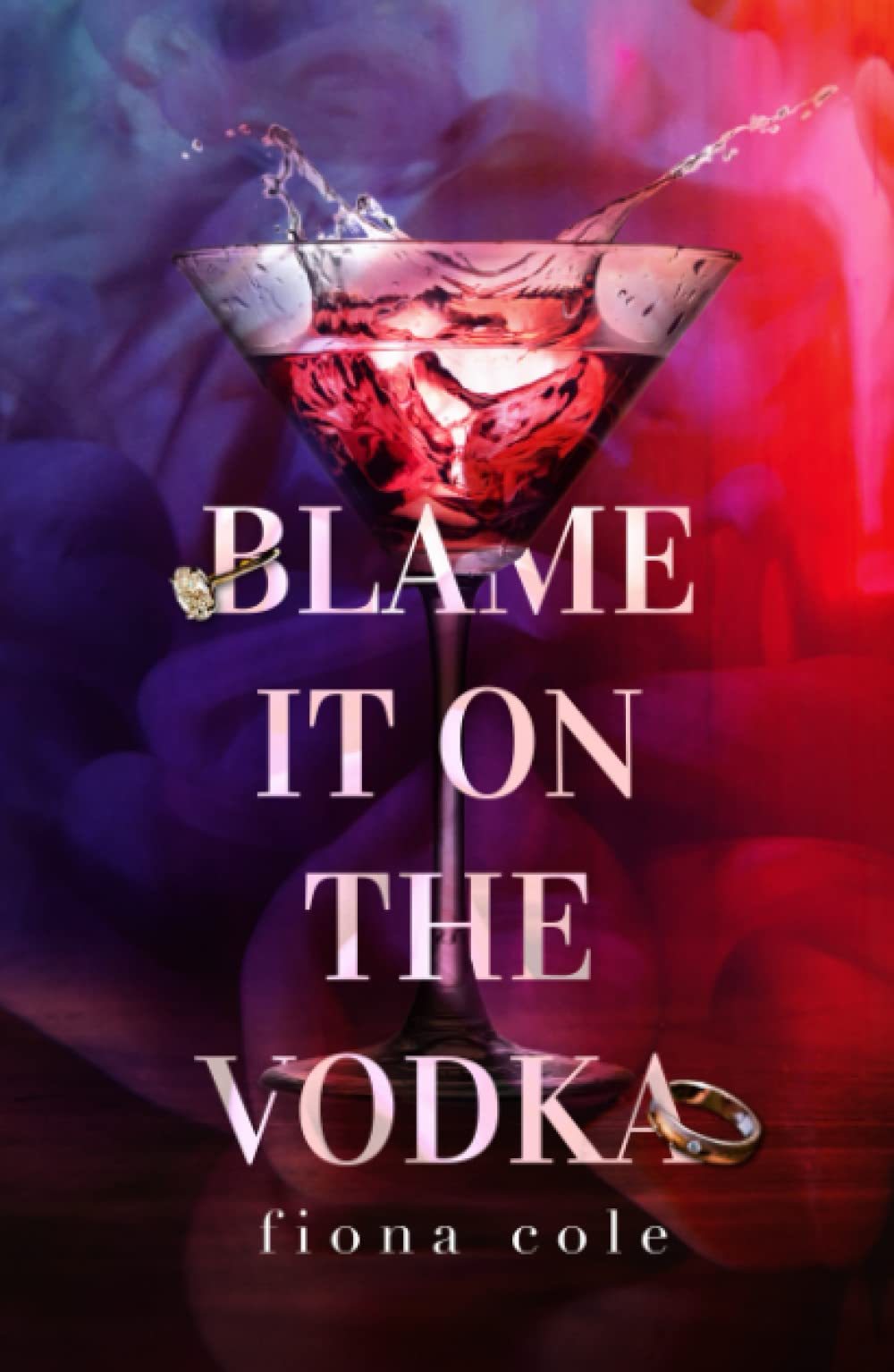 Blame it on the Vodka: Special Edition by Fiona Cole | Goodreads