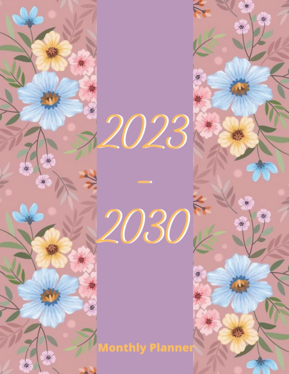 2023-2030 Monthly Planner: 8 year Monthly Planner Calendar Schedule ...