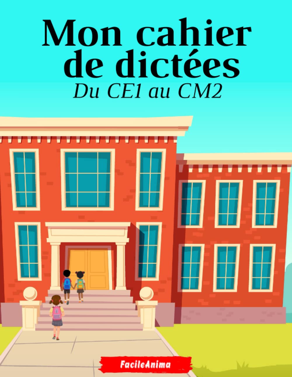 Cahier de dictées pour enfants : du CE1 au CM2 - dictées pour débutants ...