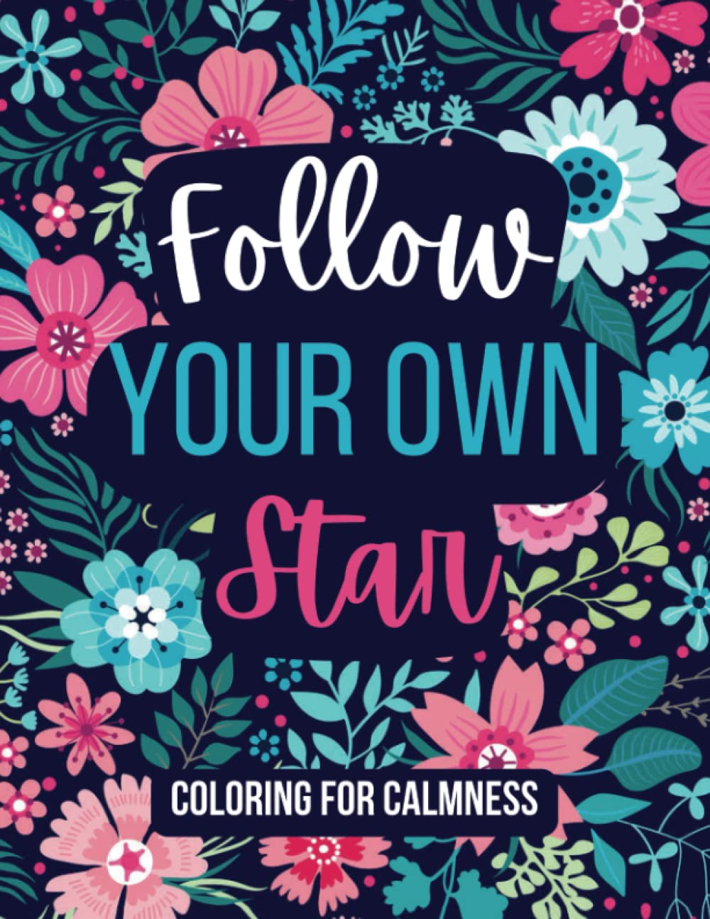 Follow Your Own Star: Coloring For Calmness by Yolanda Pigatt | Goodreads