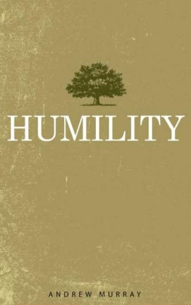 Humility : (Essential Christian Classics) by Andrew Murray | Goodreads