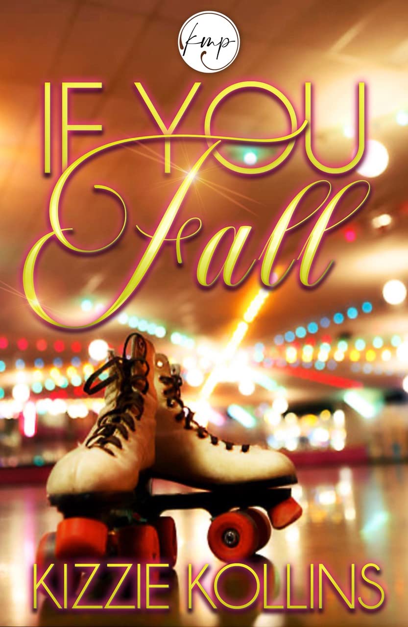 If You Fall (FALL SERIES Book 1) by Kizzie Kollins | Goodreads