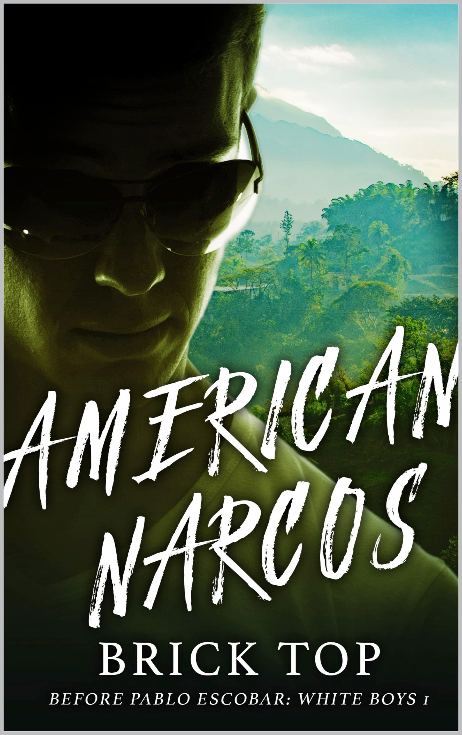 American Narcos: Before Pablo Escobar: White Boys 1 by Brick Top ...