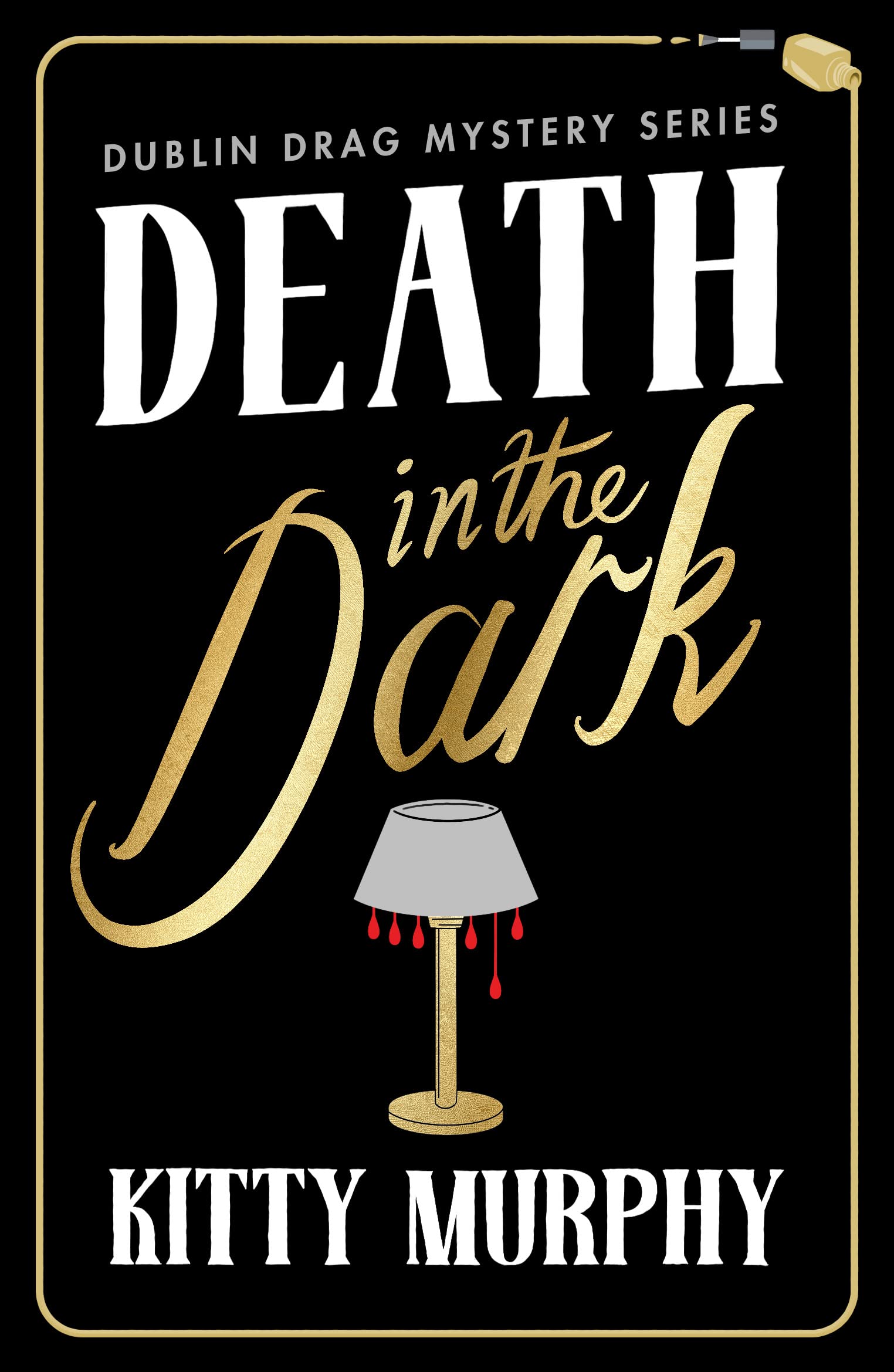 Death in the Dark (Dublin Drag Mysteries #2) by Kitty Murphy | Goodreads