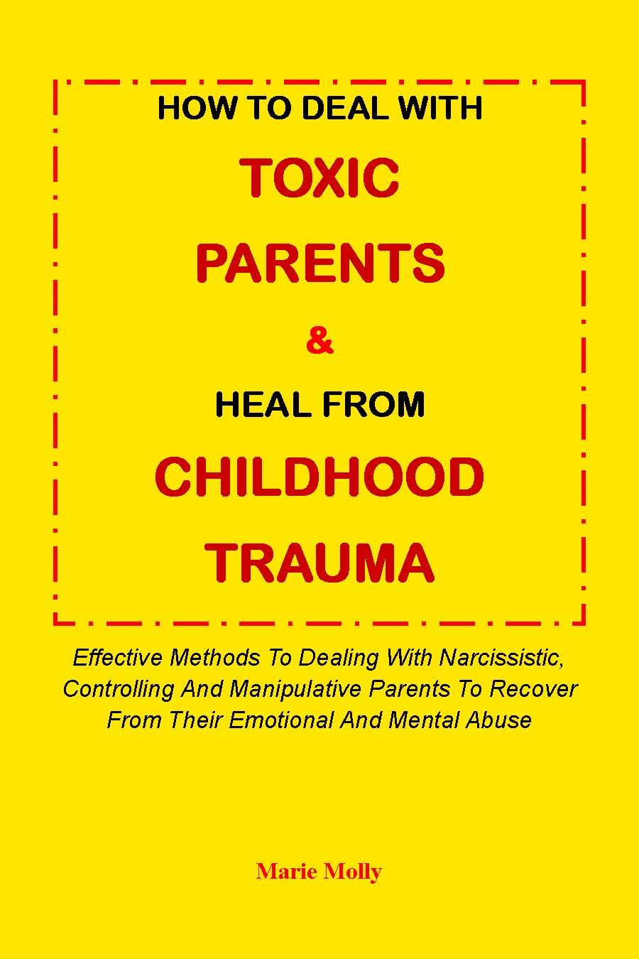 HOW TO DEAL WITH TOXIC PARENTS & HEAL FROM ANY CHILDHOOD TRAUMA ...