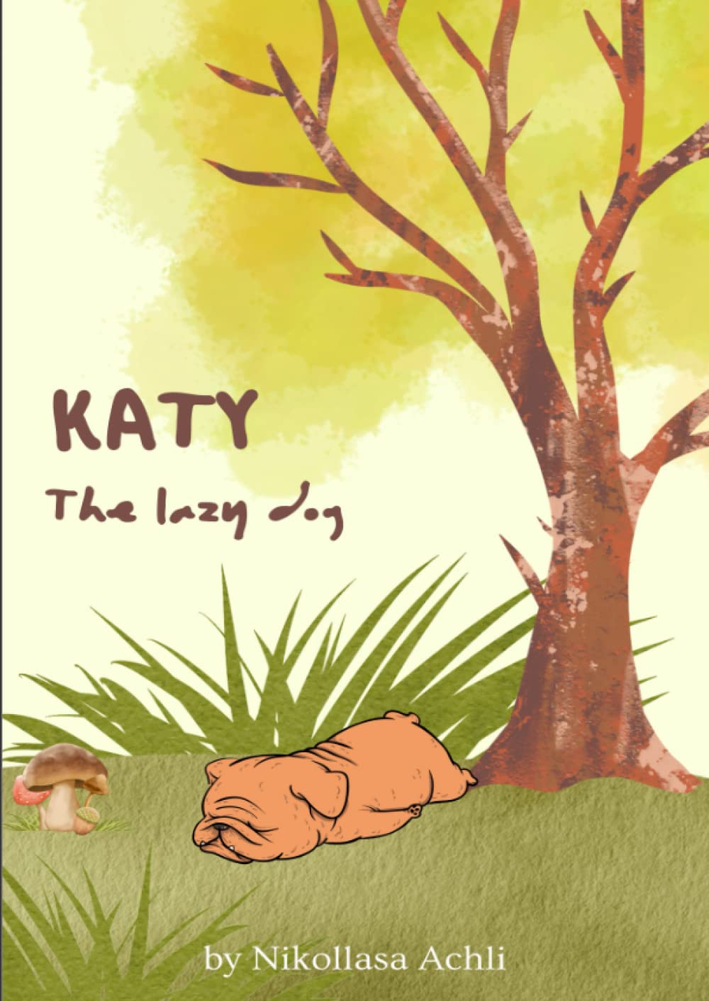 Katy - the Lazy Dog (Katy the dog series) by Nikollasa Achli | Goodreads