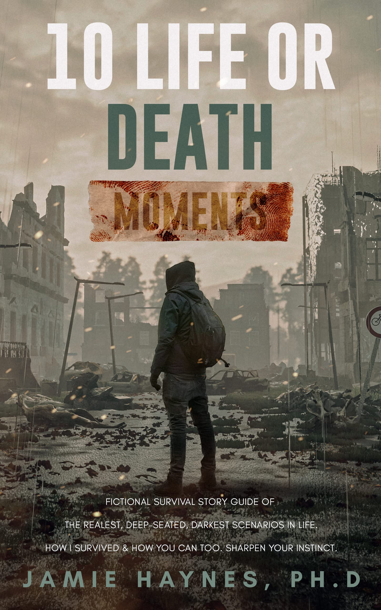 10 Life or Death Moments: Survival Story Guide of the Realest, Deep ...