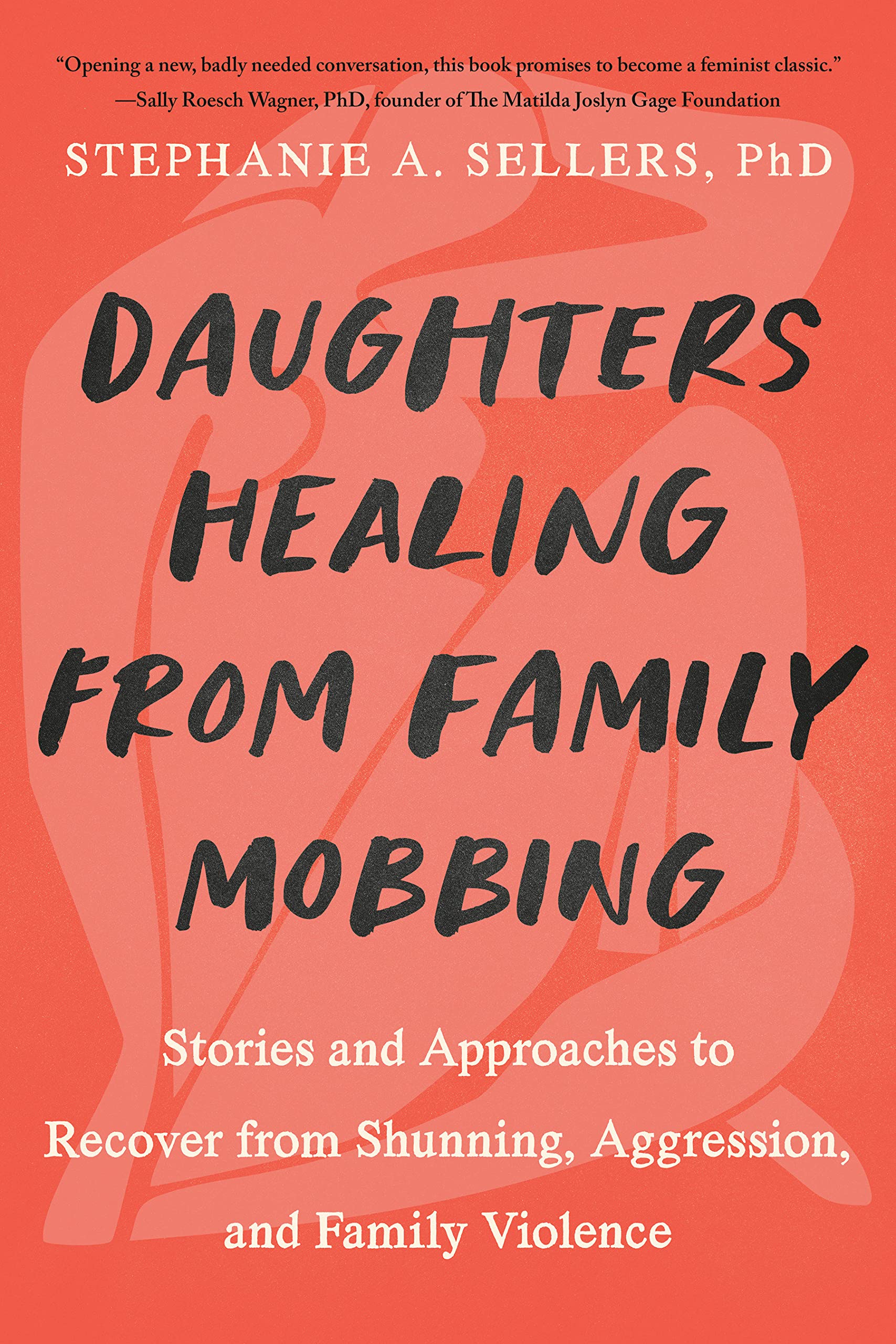 Daughters Healing from Family Mobbing: Stories and Approaches to ...
