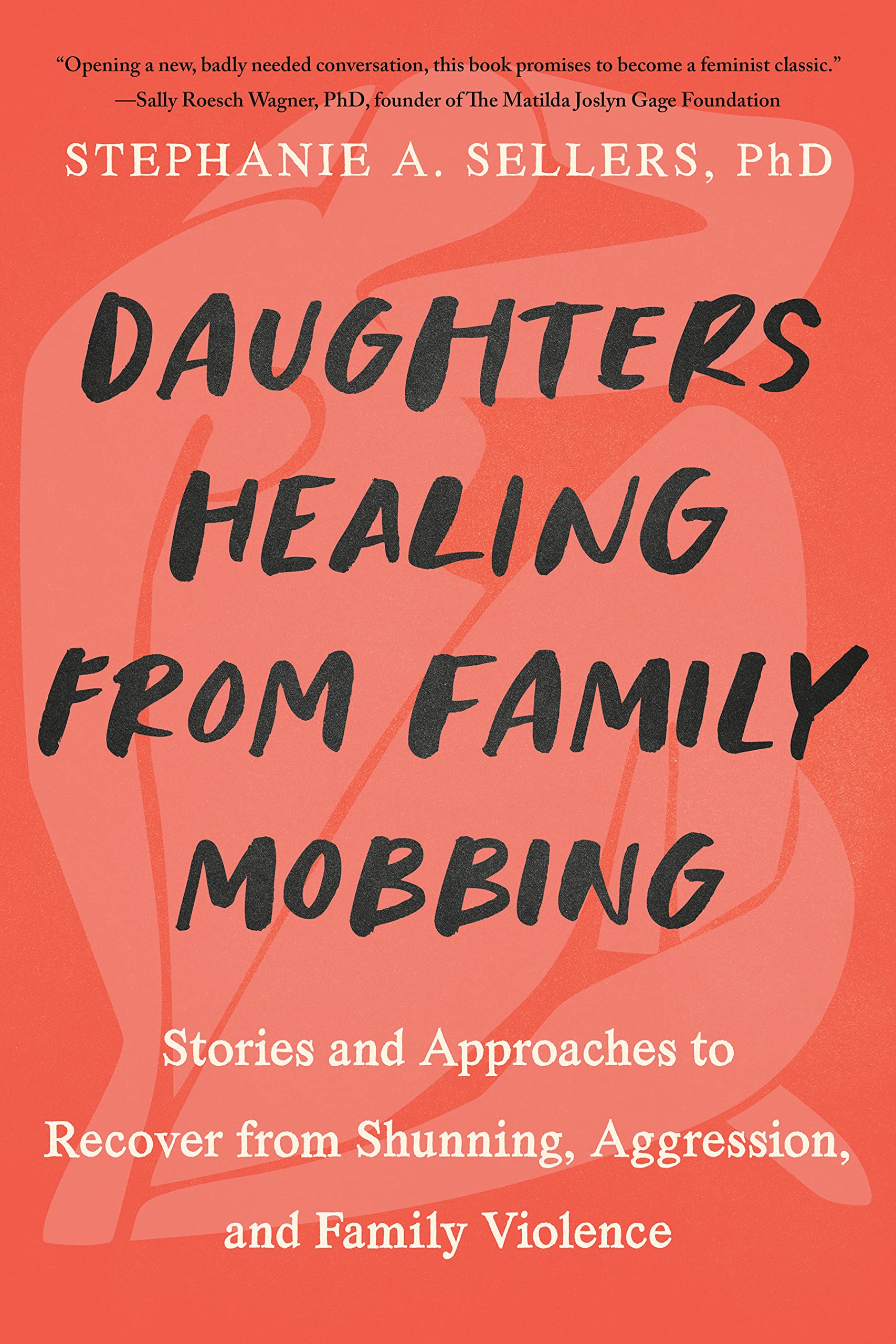 Daughters Healing from Family Mobbing: Stories and Approaches to ...