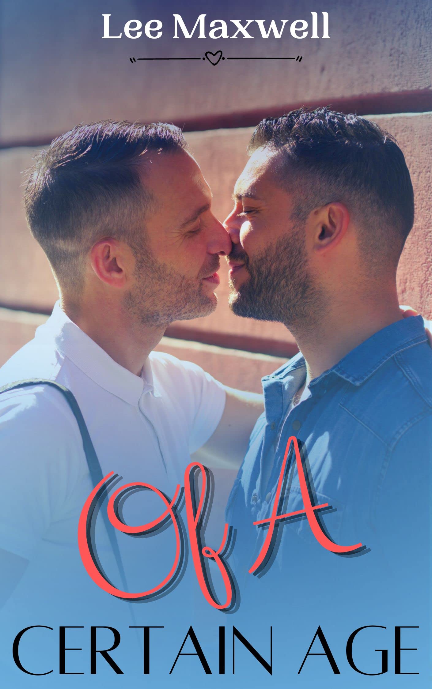 Of A Certain Age: Romance in Reno Book 3 by Lee Maxwell | Goodreads