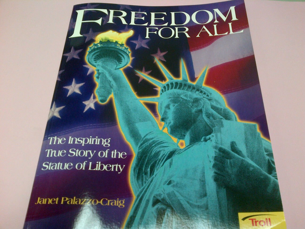 Freedom for all: The inspiring true story of the Statue of Liberty by ...