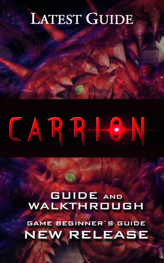 Carrion Guide & Walkthrough: Tips - Cheats - And More! by Helmer Lud ...