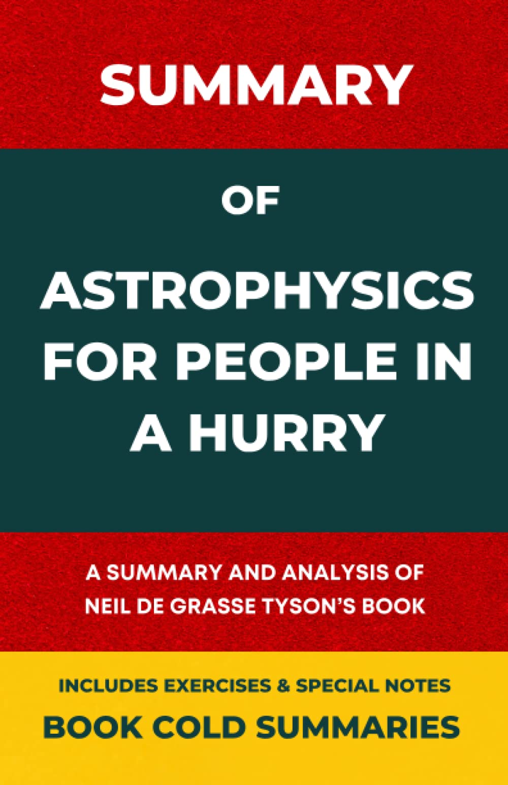 Summary and Analysis: Astrophysics for People in a Hurry By Neil De ...