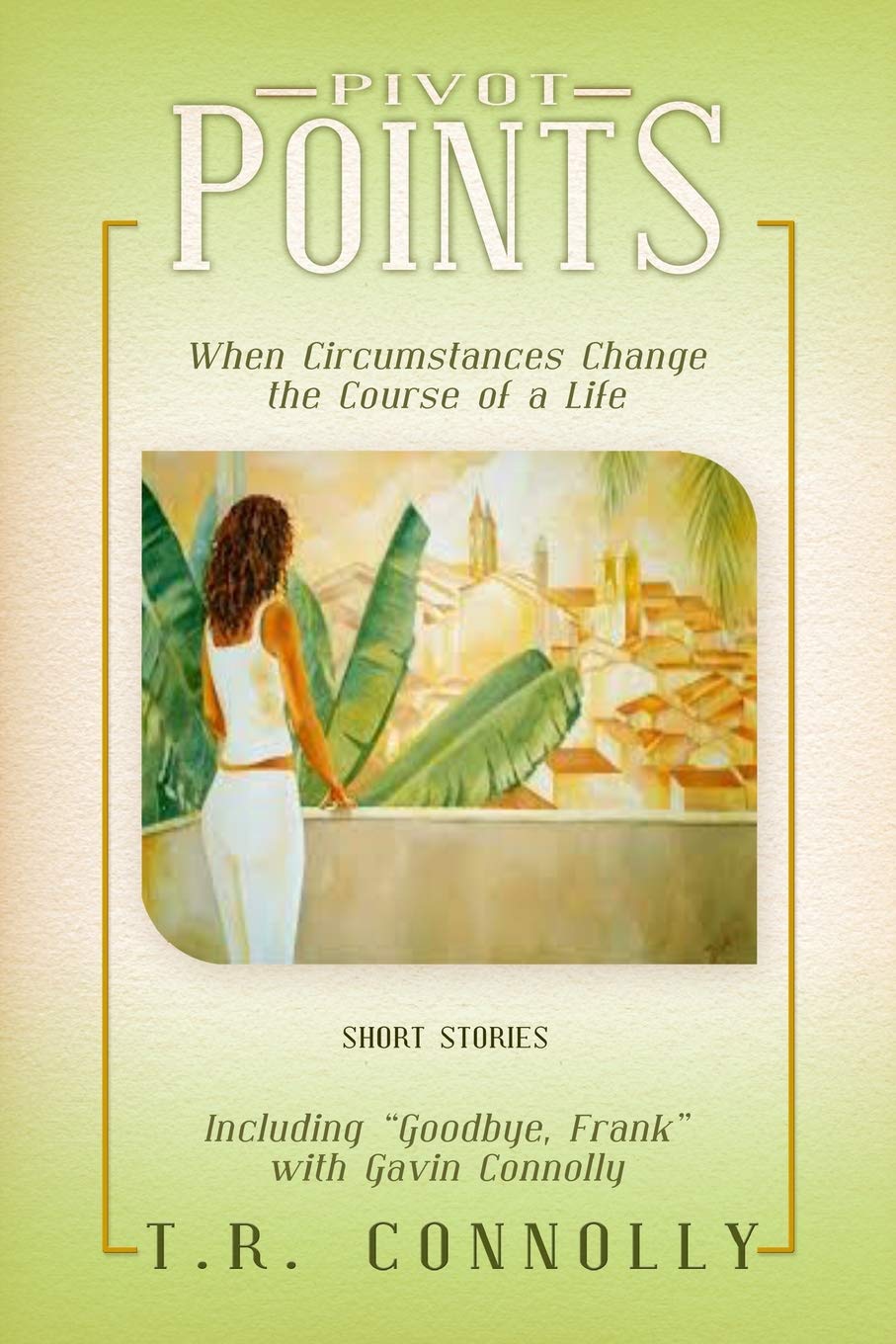 Pivot Points: When Circumstances Change the Course of a Life by TR ...