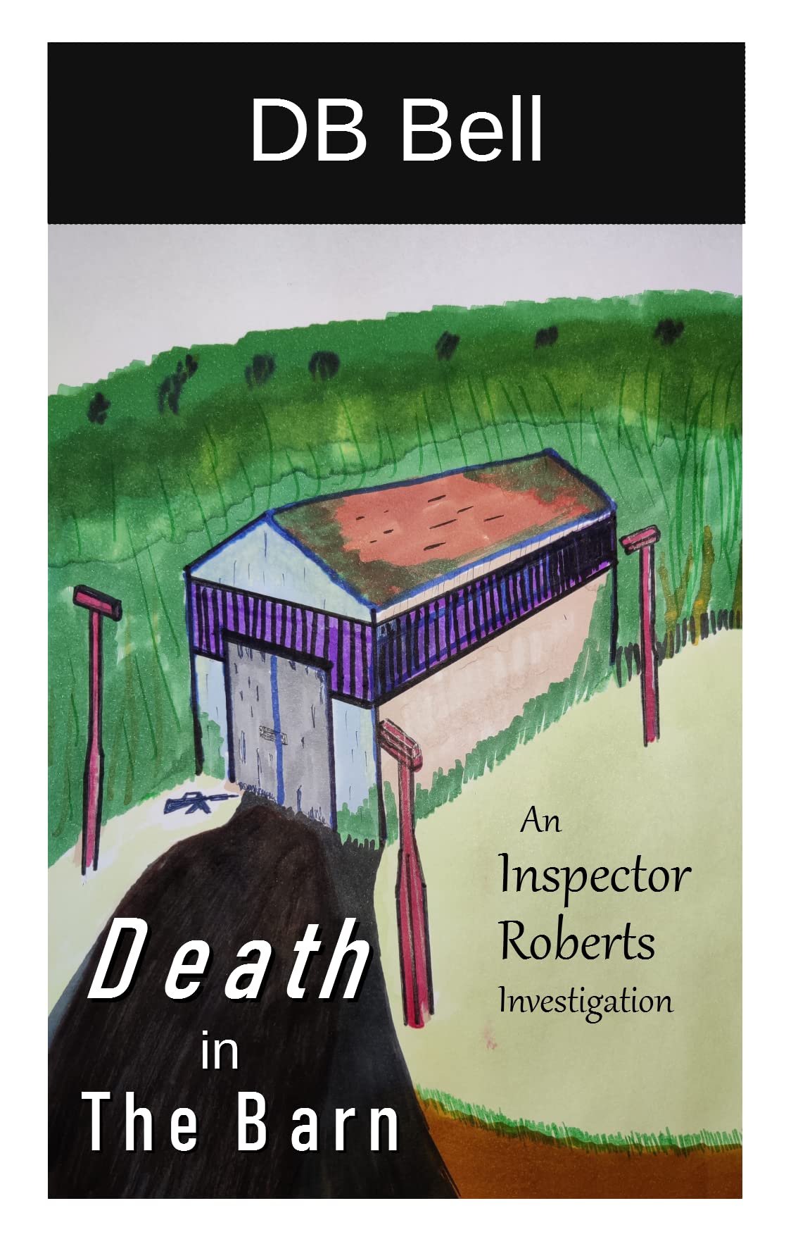 Death In The Barn: A Liaison (unexpectedly) Dangereuse by D.B. Bell ...