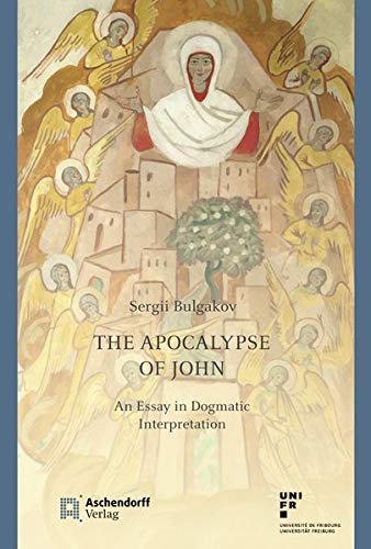 The Apocalypse of John: An Essay in Dogmatic Interpretation by Sergius ...