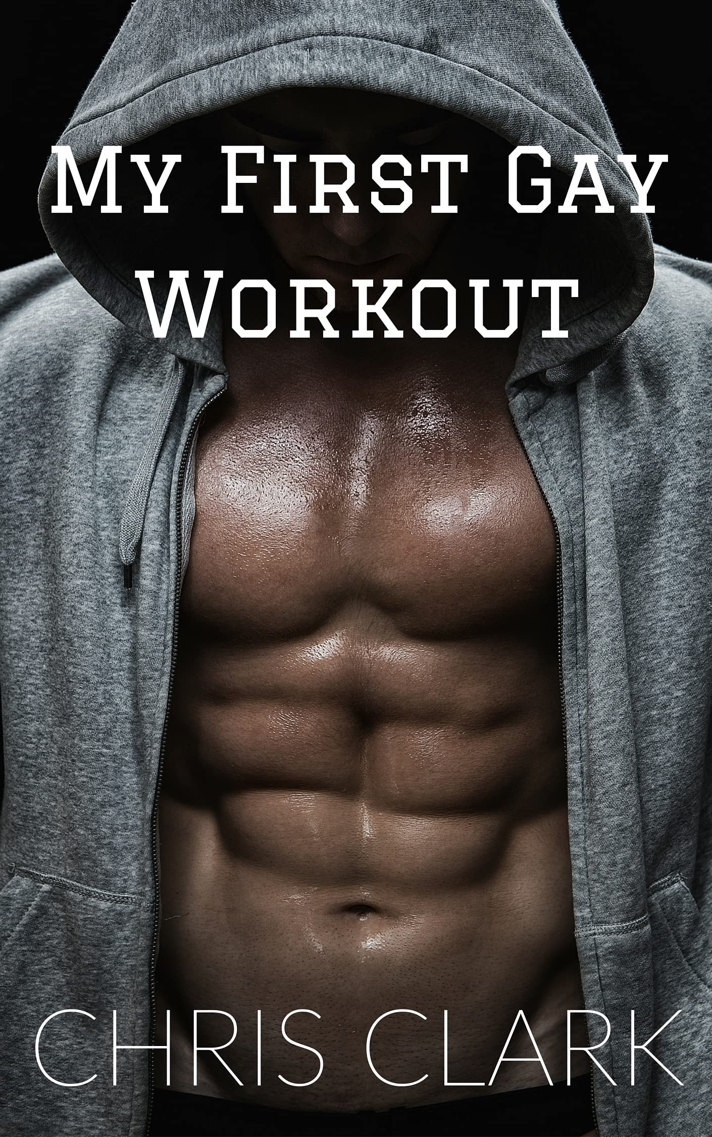 My First Gay Workout: An Alpha Gay First Time M/M Story by Chris Clark ...