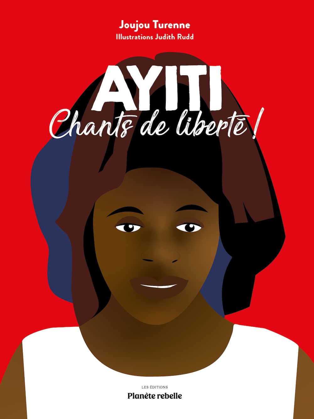 Ayiti. Chants de liberté! by Joujou Turenne | Goodreads